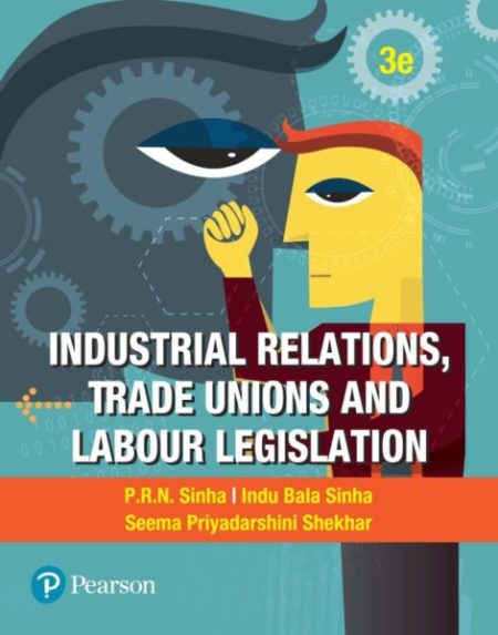 Industrial Relations, Trade Unions And Labour Legislation By P.R.N ...