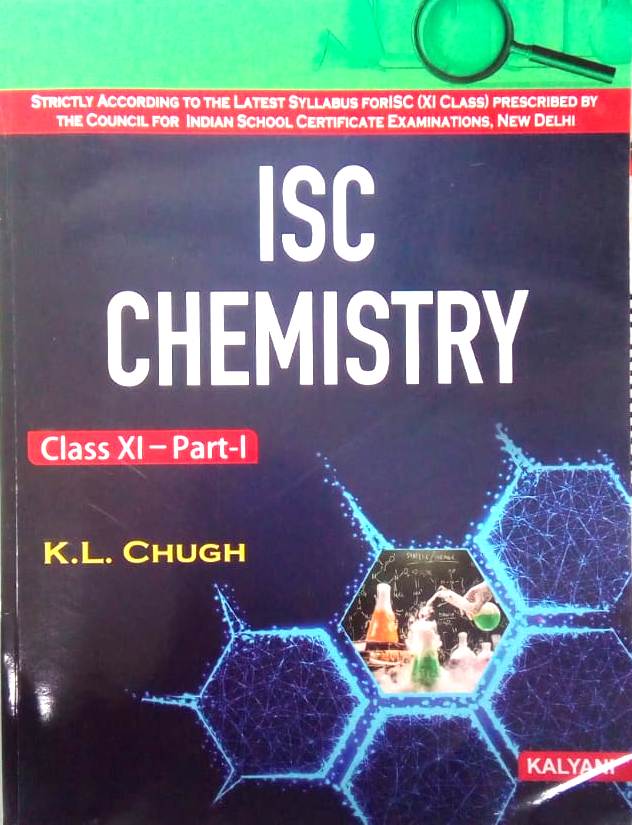 ISC Chemistry Class XI-Part-1 By K.L. Chugh (9789389900248) - Universal ...