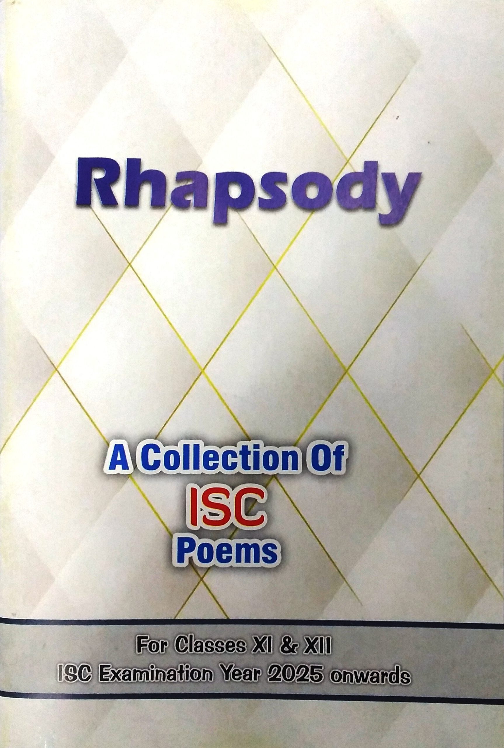 ISC Rhapsody A Collection Of ISC Poems For Classes 11 12 S 1080 ISC Rhapsody A Collection Of ISC Poems For Classes 11 12 S 1080